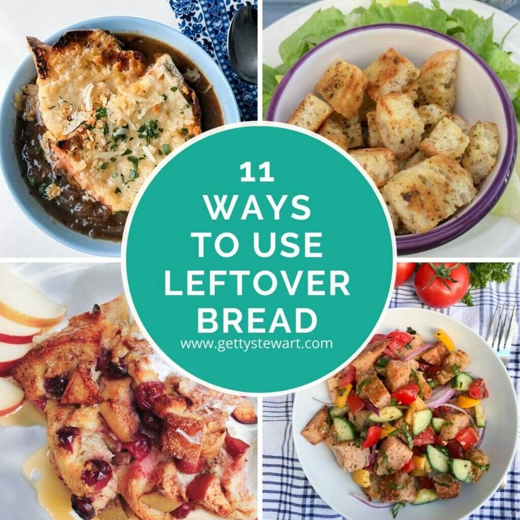11 Tasty Ways to Use Leftover Bread - GettyStewart.com